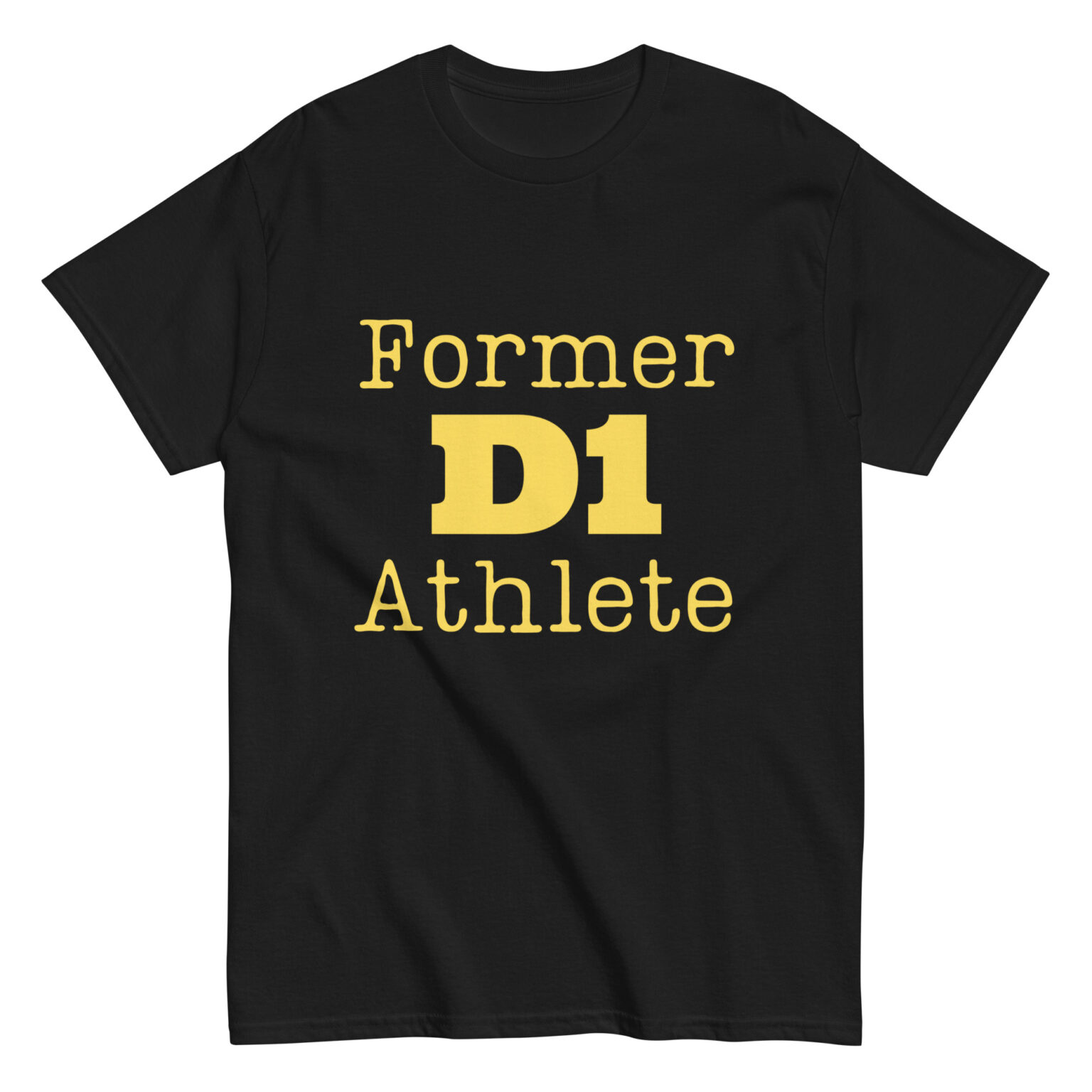 Men's classic tee Former-D1-Athlete-(Type)-in-Yellow-Letters - Former ...